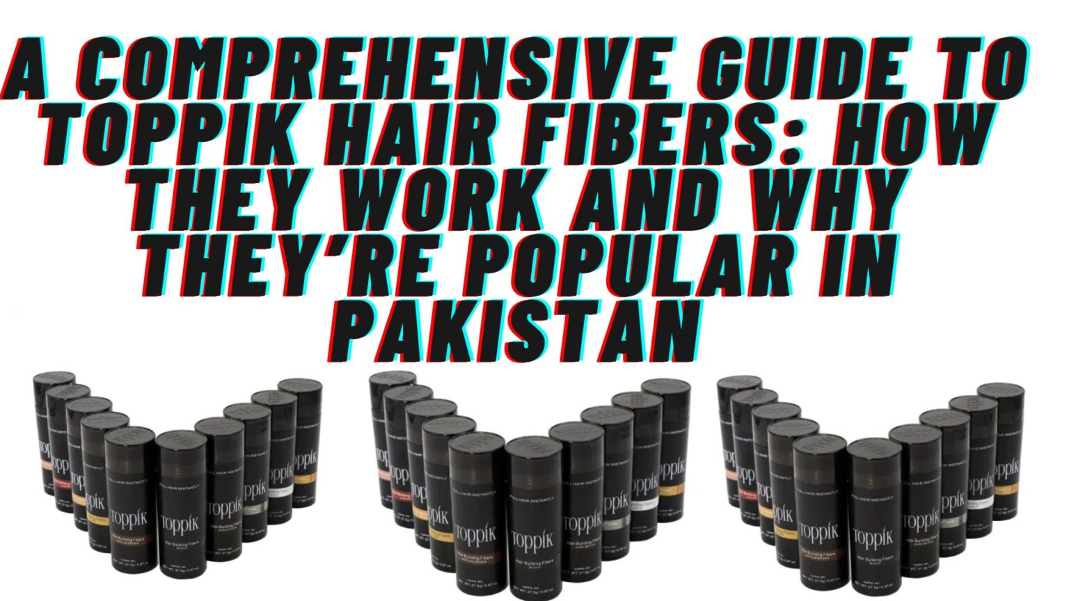 A Comprehensive Guide to Toppik Hair Fibers: How They Work and Why They ...